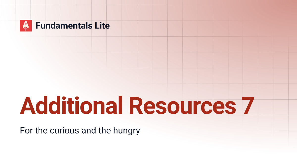 Additional Resources 7 | Fundamentals Lite